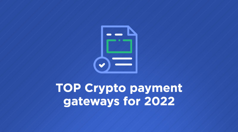Best Crypto Payment Gateways: Ultimate List [2023]