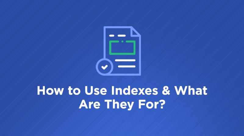 How to Use Indexes & What Are They For? | Data40 | iGaming & GameDev ...