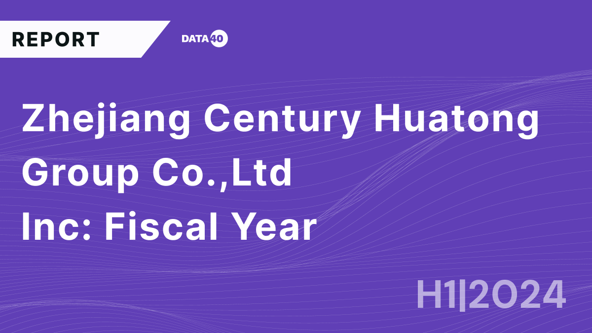 Zhejiang Century Huatong Group Co.,Ltd H1FY24 Report Overview
